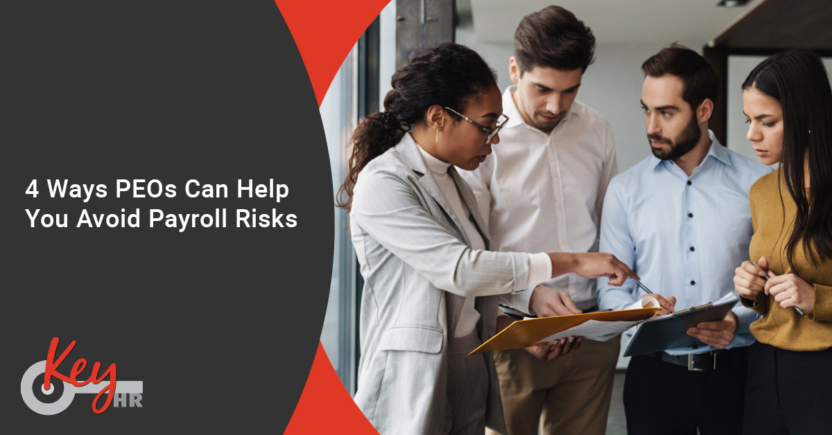 4 Ways PEOs Can Help You Avoid Payroll Risks - Key HR